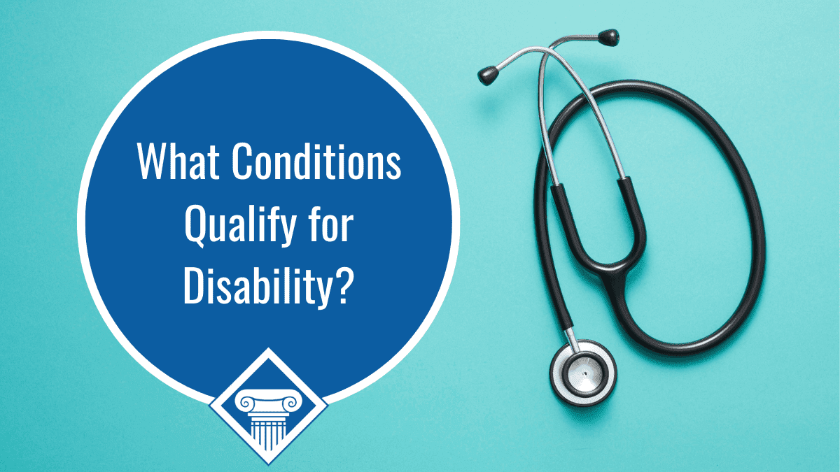 What conditions qualify for disability?